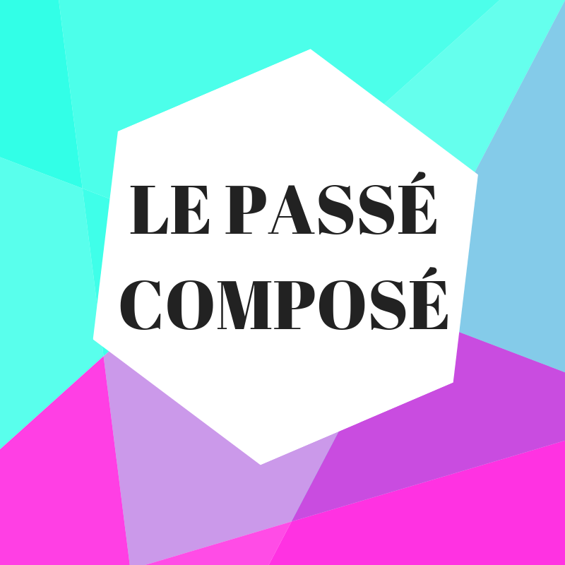 Le passé composé - Apprendre le français