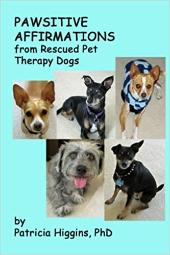 Pawsitive Affirmations from Rescued Therapy Dogs - Dr. Patricia Higgins ...