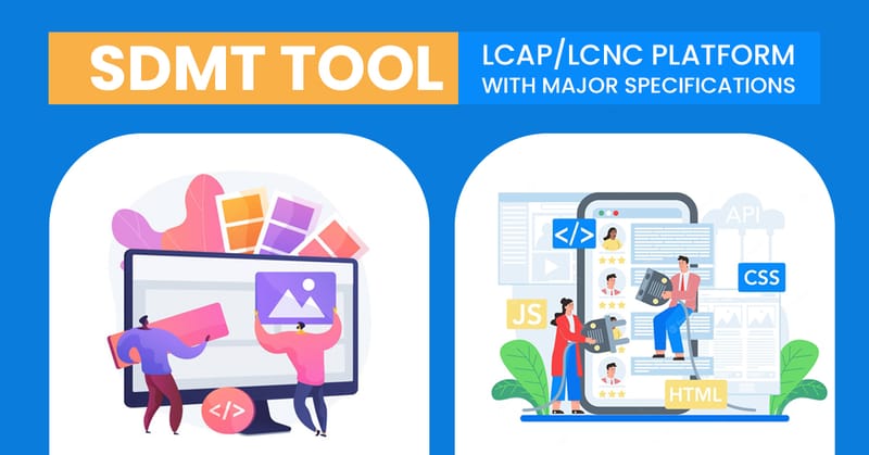 SDMT Tool: LCAP/LCNC Platform with Major Specifications - Text
