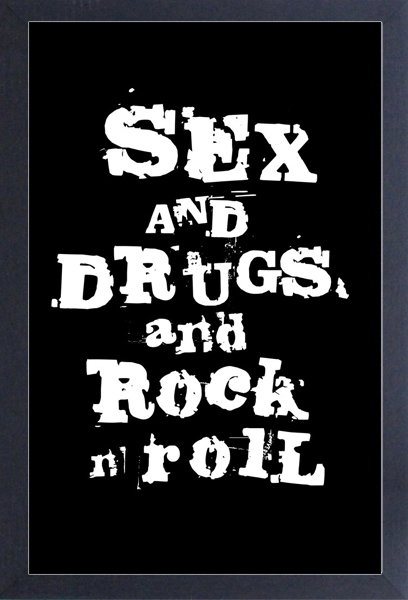 Sex And Drugs And Rock N Roll 8713
