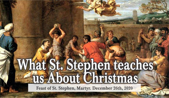 What St. Stephen teaches us About Christmas - Be Happy Live Positive
