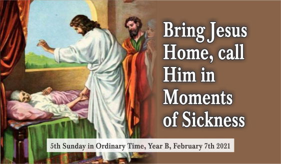 Bring Jesus Home, call Him in Moments of Sickness - Be Happy Live Positive