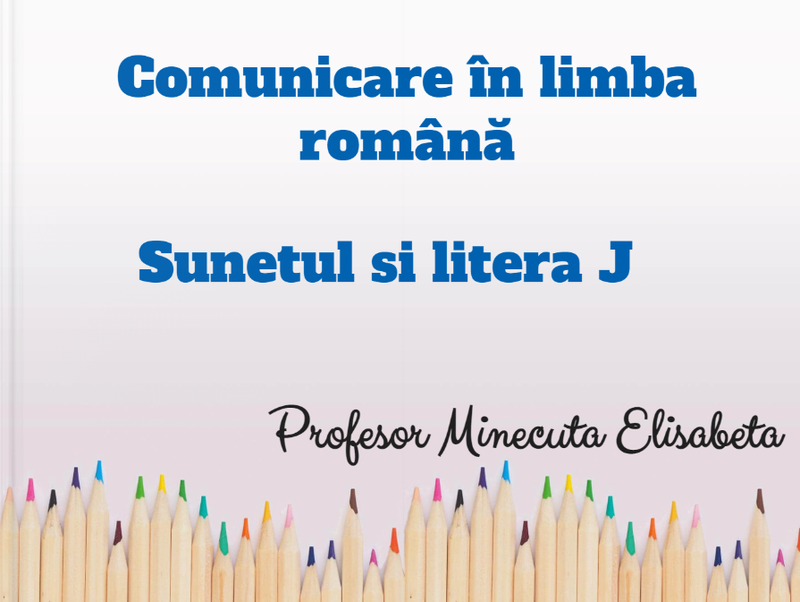 Sunetul și literele j, J la clasa pregătitoare - MÎNECUȚA CU IDEI