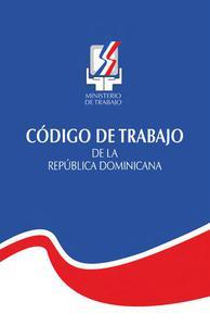 CODIGO DE TRABAJO (LEY 16-92) Y NORMAS COMPLEMENTARIAS - Colegas con ...