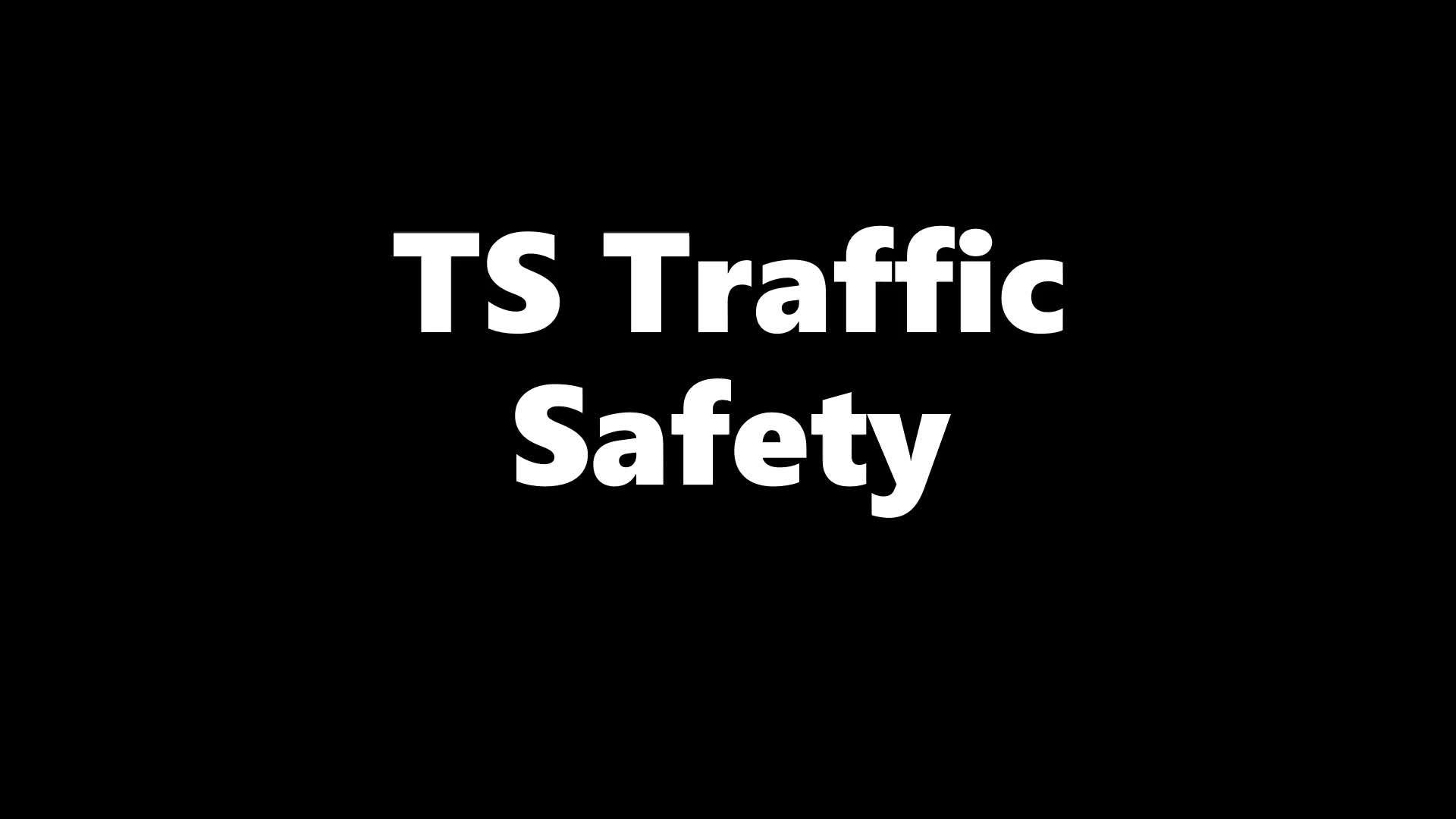 TS TRAFFIC SAFETY