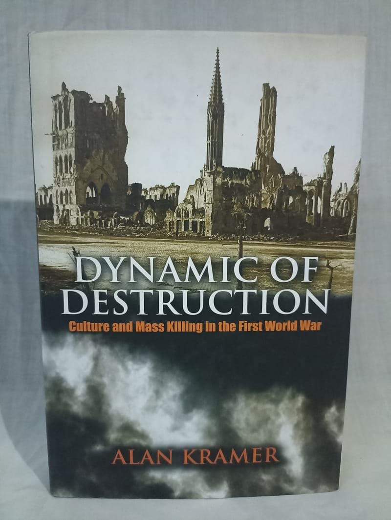 Dynamic of destruction, Alan Kramer, libro WWI - ATTICAE