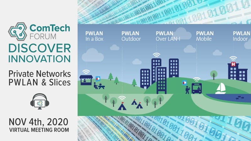 ComTech Forum: Private Networks, PWLAN and Slices