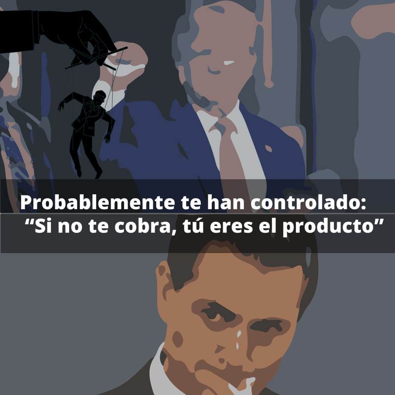 Si no te cobra, tú eres el producto
