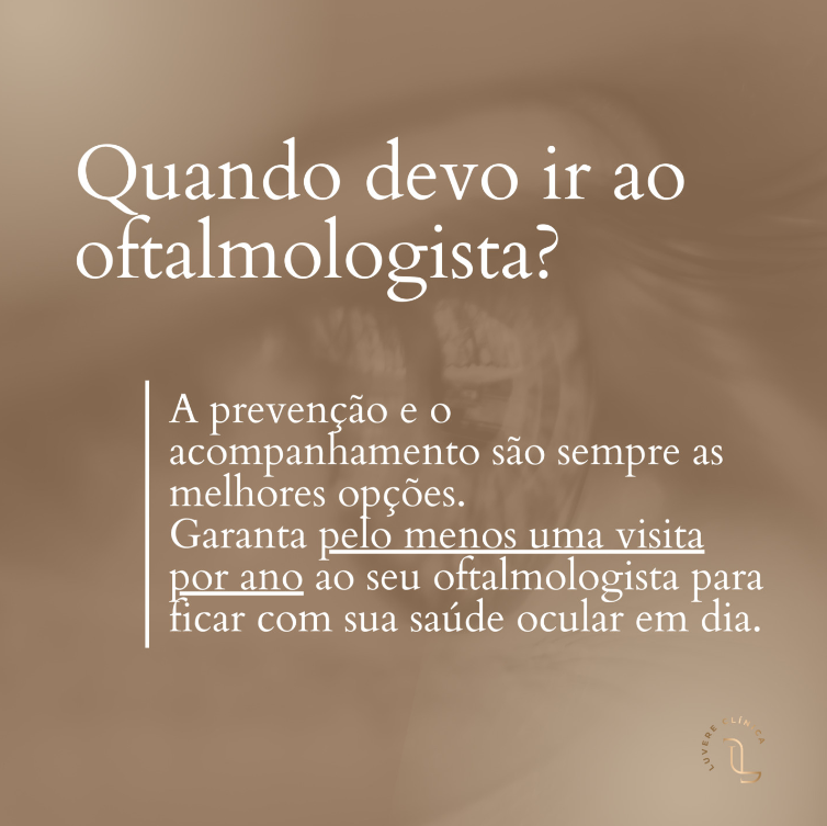 Quando ir ao oftalmo! - Luvere CLínica