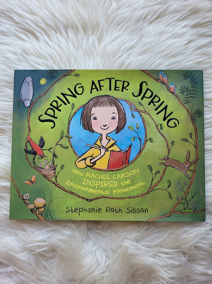 Spring After Spring: How Rachel Carson Inspired the Environmental ...