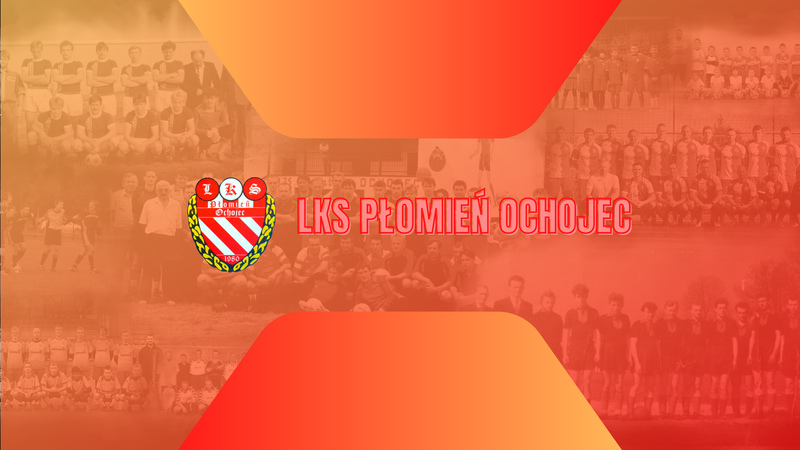 Historia Klubu - LKS Płomień Ochojec