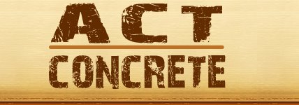 ACT Concrete, Inc. - Your Concrete Solution Specialists